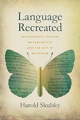Amazon.com: Language Recreated: Seventeenth-Century Metaphorists and the Act of Metaphor ...