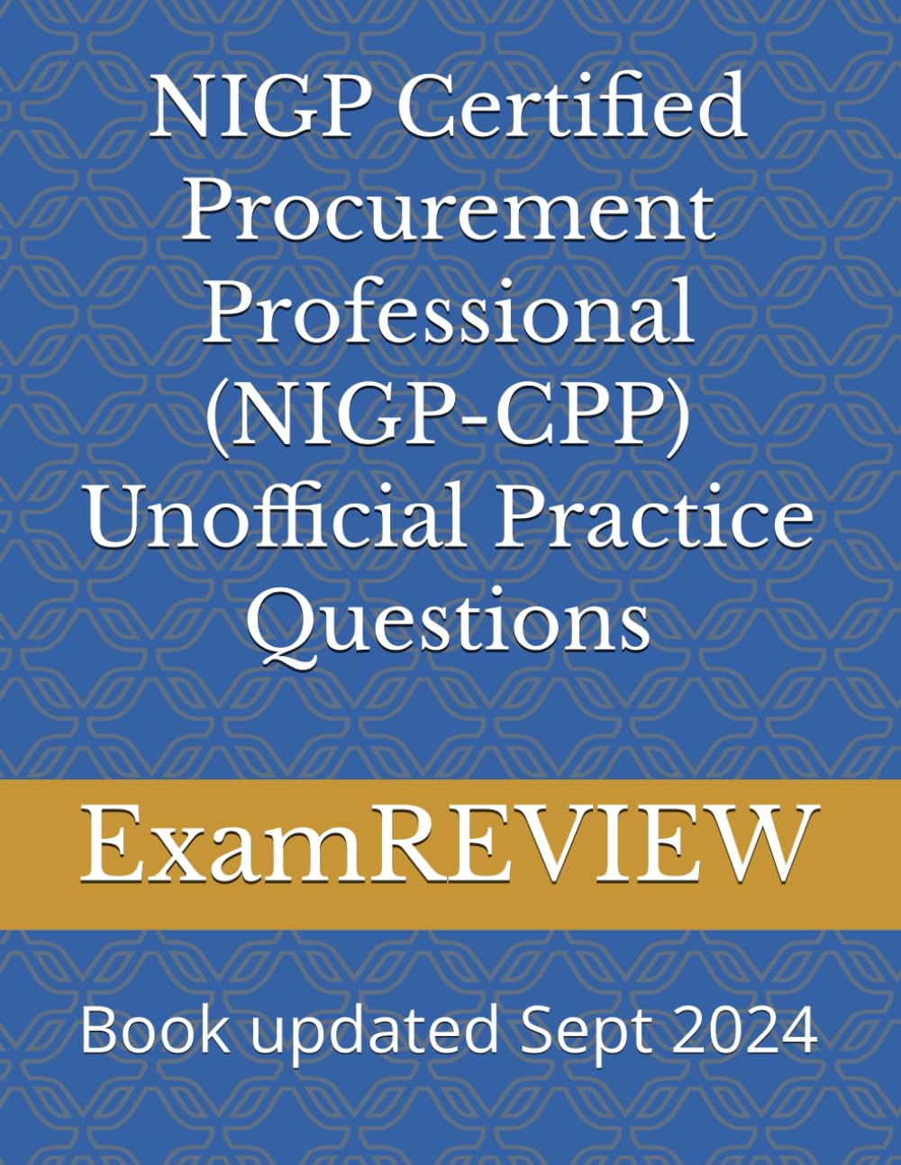 NIGP Certified Procurement Professional (NIGP-CPP) Unofficial Practice ...