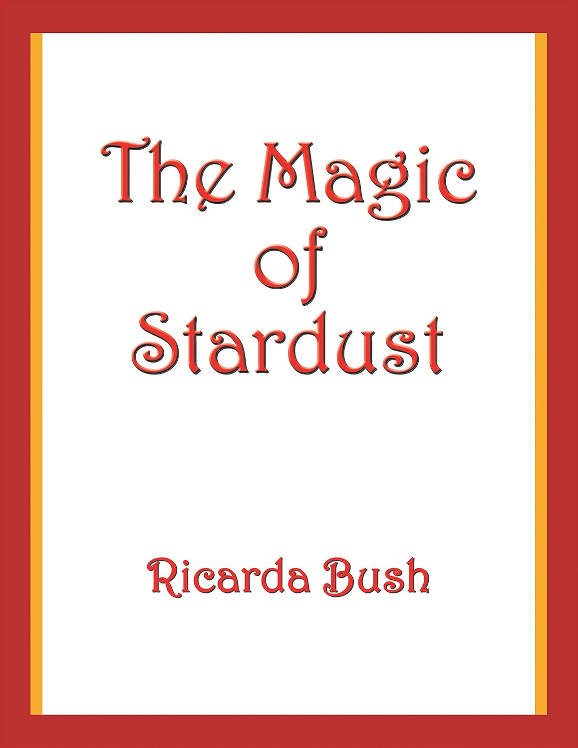 The Magic of Stardust - Kindle edition by Bush, Ricarda. Children ...