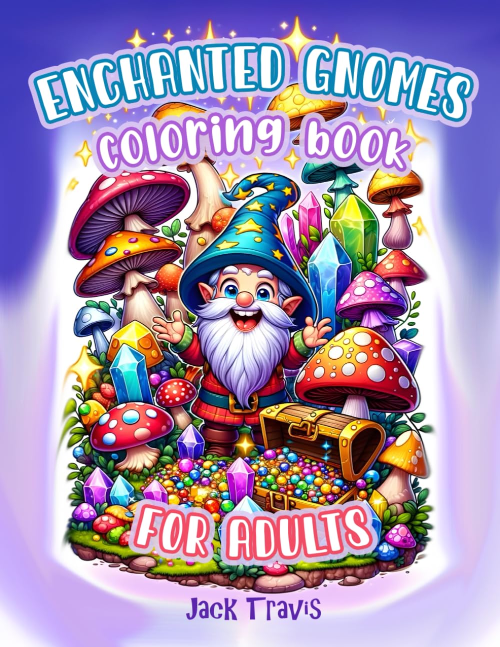 Enchanted Gnomes Coloring Book for Adults: Magical Gardens, Fantasy ...