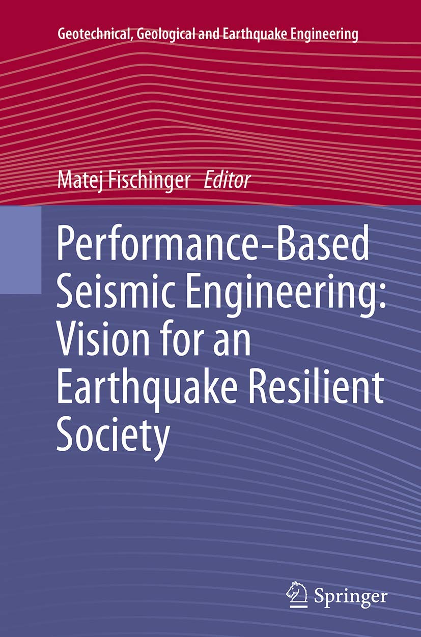 Performance-Based Seismic Engineering: Vision for an Earthquake ...