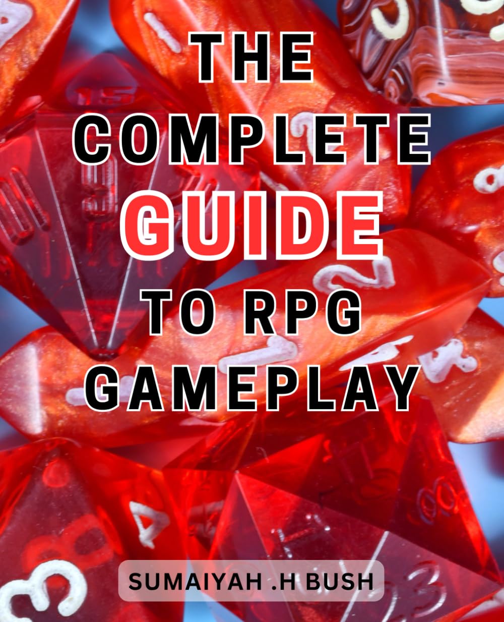 The Complete Guide To RPG Gameplay: Master the Art of Creating ...