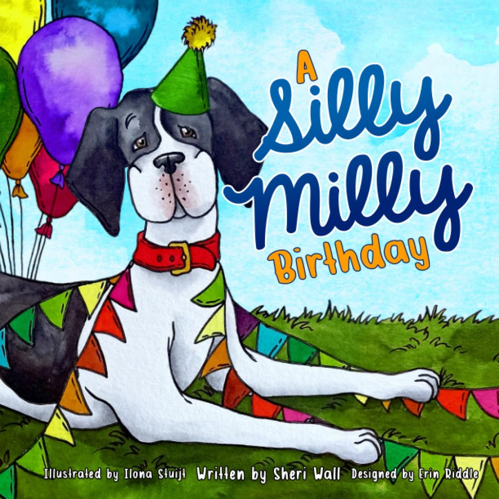 A Silly Milly Birthday: Celebrate a Special Day with a Really Big Dog ...