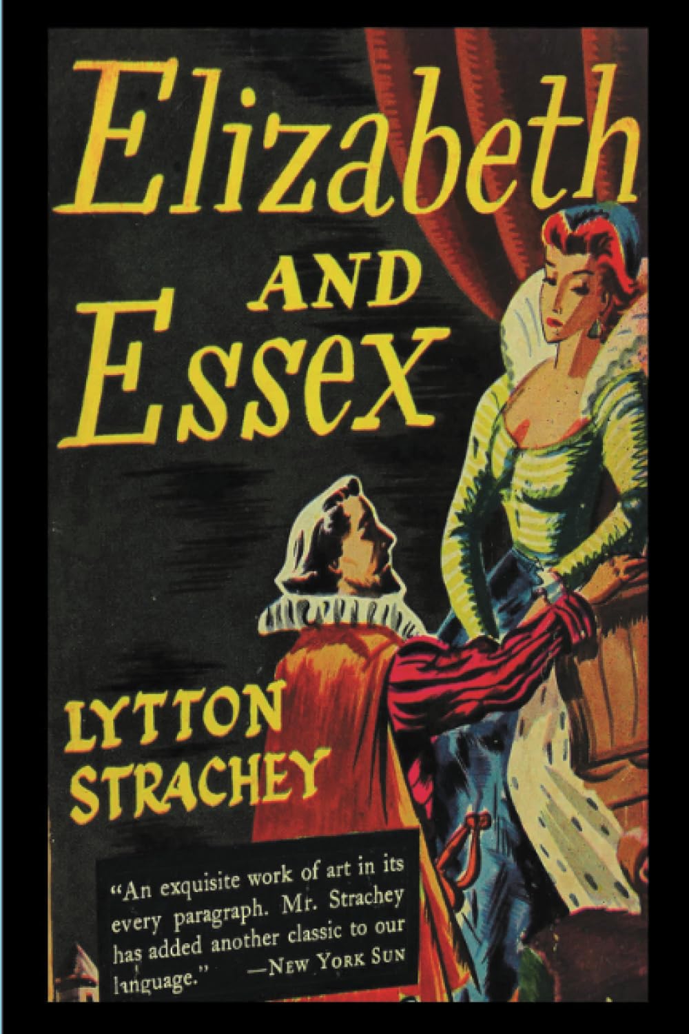 Elizabeth and Essex: A Tragic History: Strachey, Lytton: 9781774645963 ...