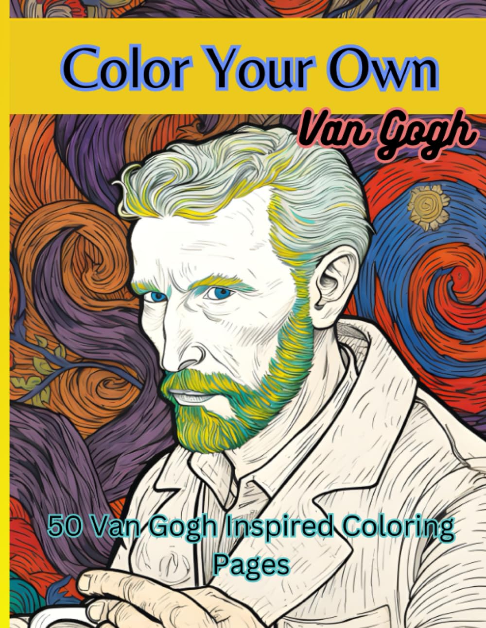 Color Your Own Van Gogh: 50 Original Van Gogh Inspired High Resolution ...
