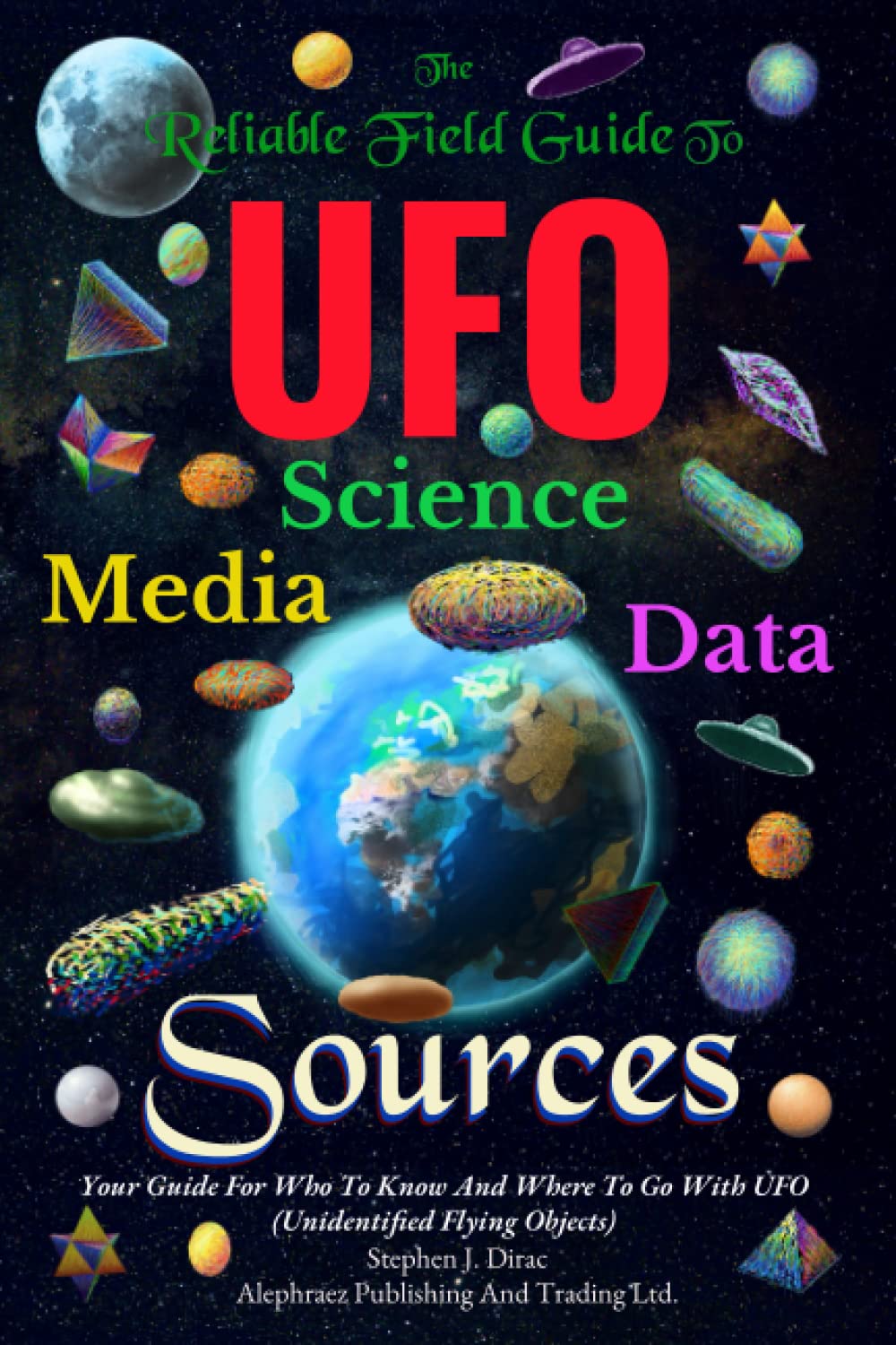 The Reliable Field Guide To UFO Science, Media And Data Sources: Your ...