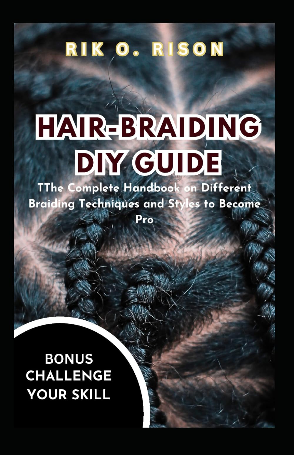 HAIR-BRAIDING DIY GUIDE: The Complete Handbook on Different Braiding ...
