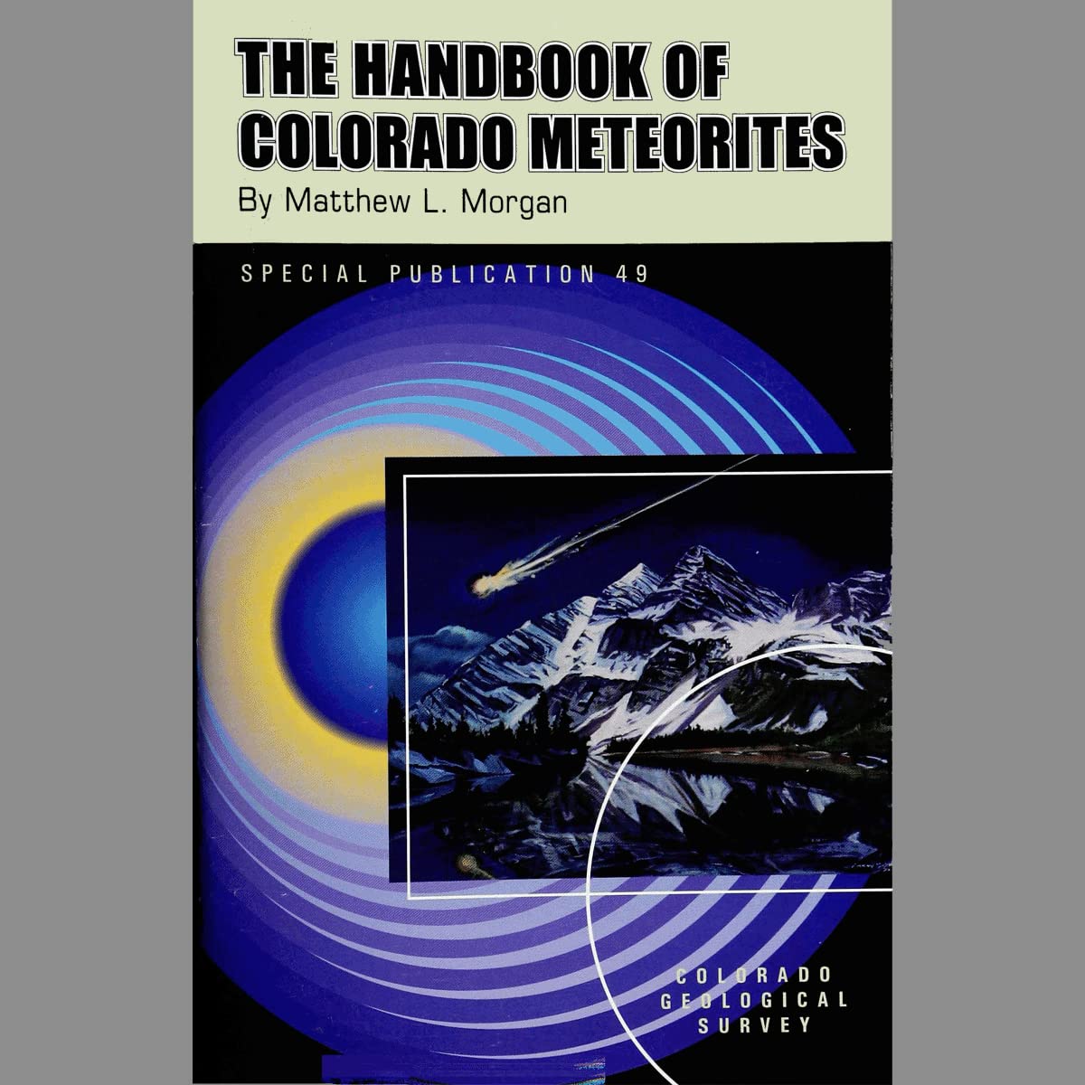 Handbook of Colorado Meteorites: Matthew L. Morgan: 9781884216558 ...