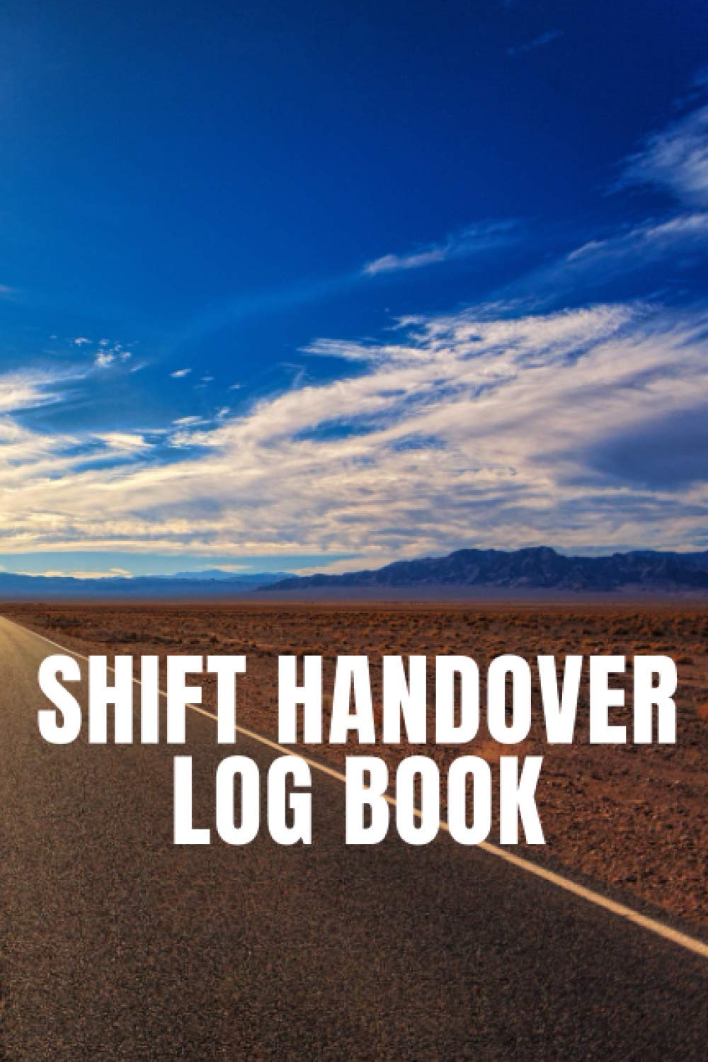 Buy Shift Handover Log Book: Daily Worksheet for all Staff Duty Changes ...
