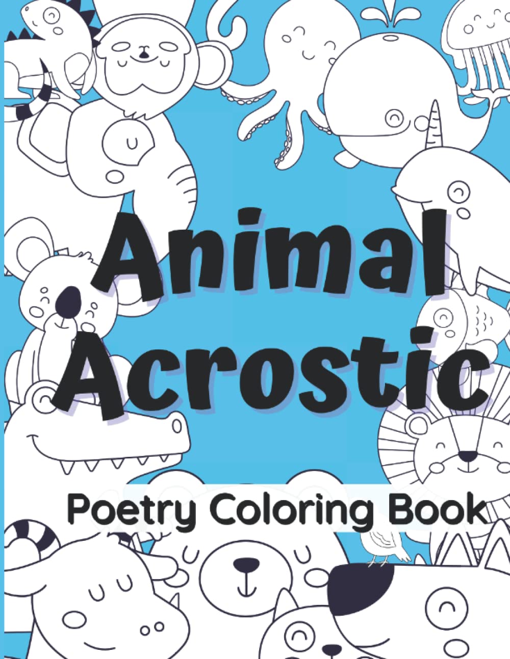 Animal Acrostic: Poetry Coloring Book (For the Love of Words Creative ...
