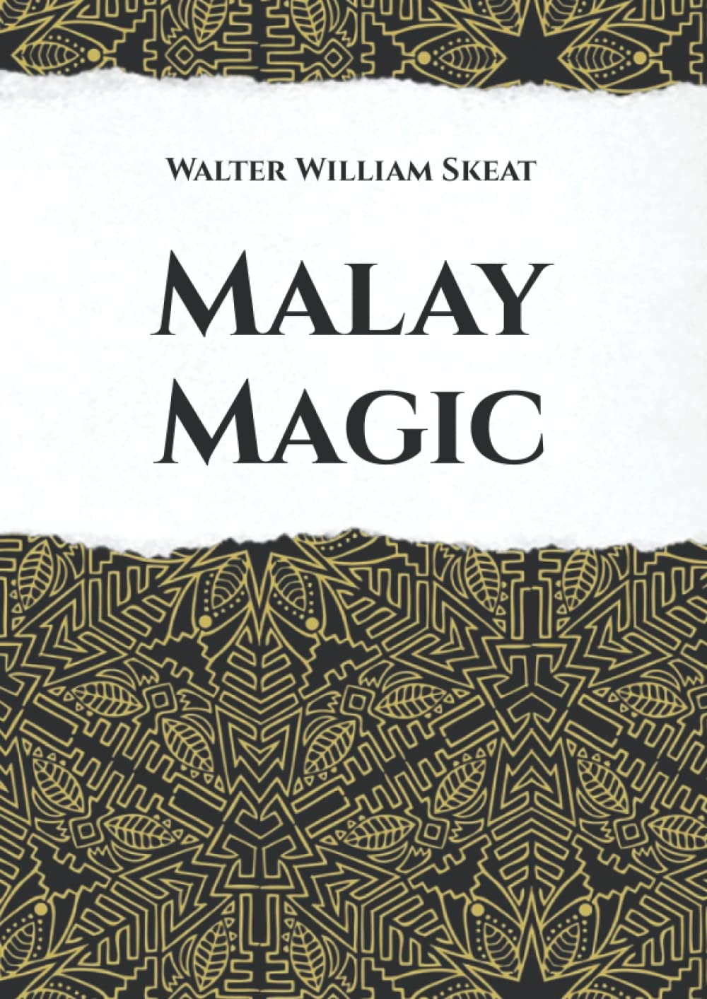 Malay Magic: Being an introduction to the folklore and popular religion ...