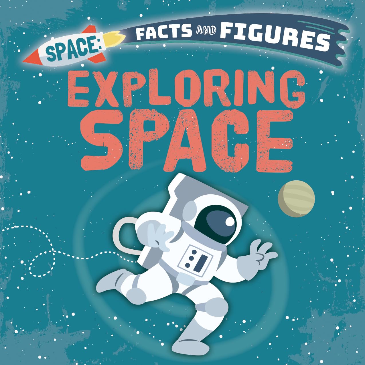 Exploring Space (Space Facts and Figures): Dickmann, Nancy ...