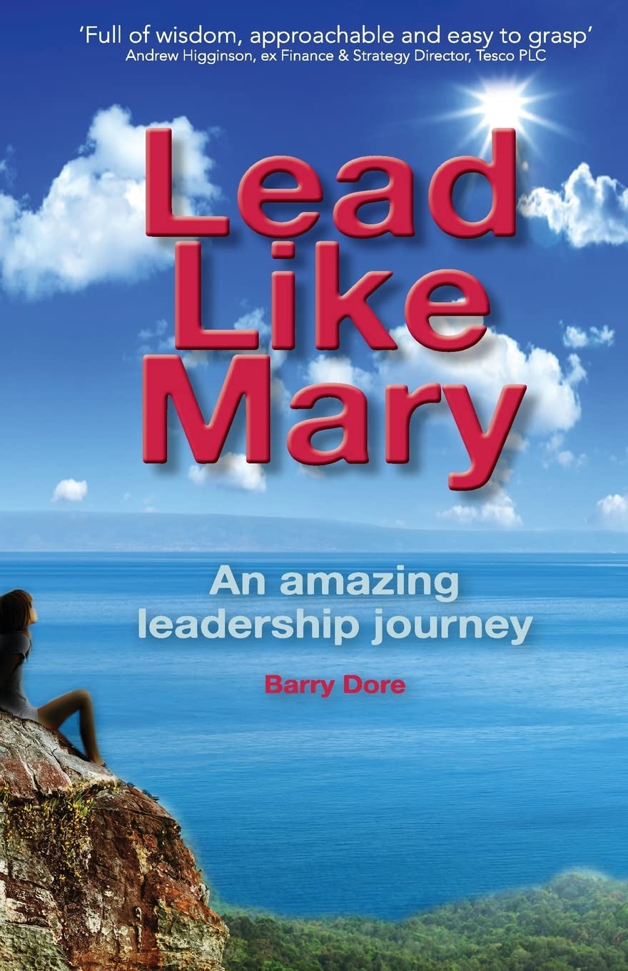 Lead Like Mary: An amazing leadership journey: Amazon.co.uk: Dore ...