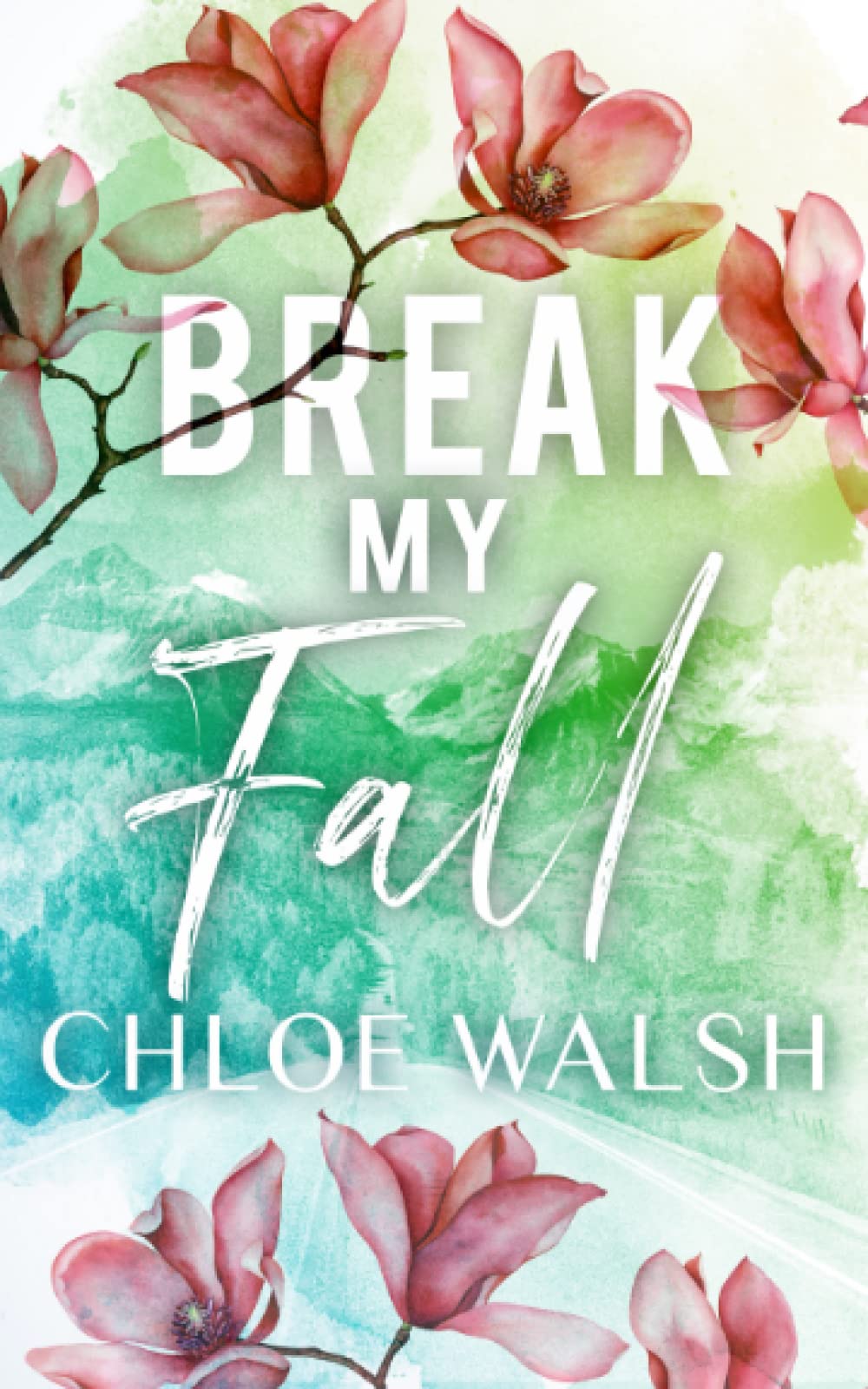 Break my Fall: Broken #1 (The Broken Series): Walsh, Chloe ...