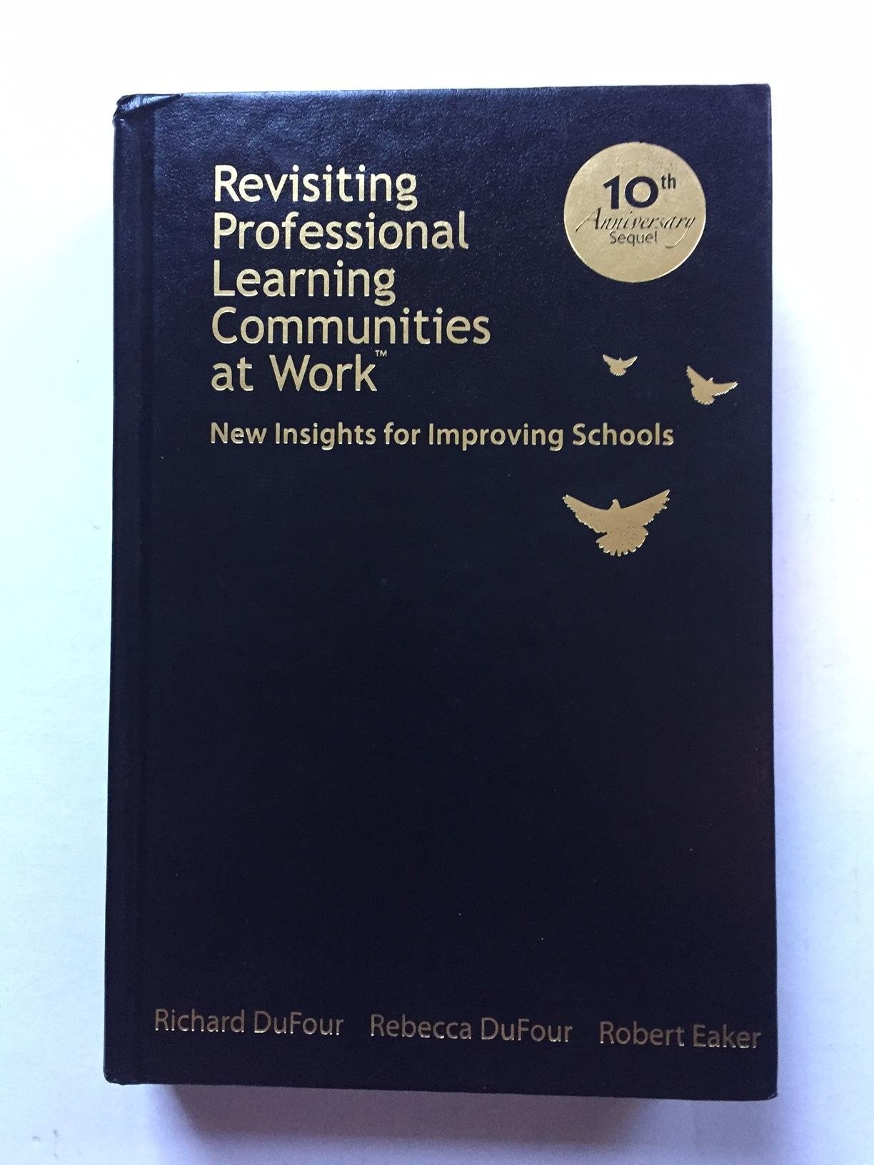 Revisiting Professional Learning Communities at Work: New Insights for ...