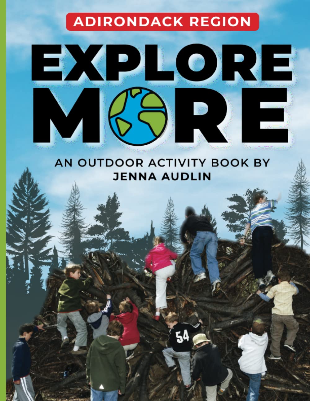 Explore More - Adirondack Region: An Outdoor Activity Book for Kids ...