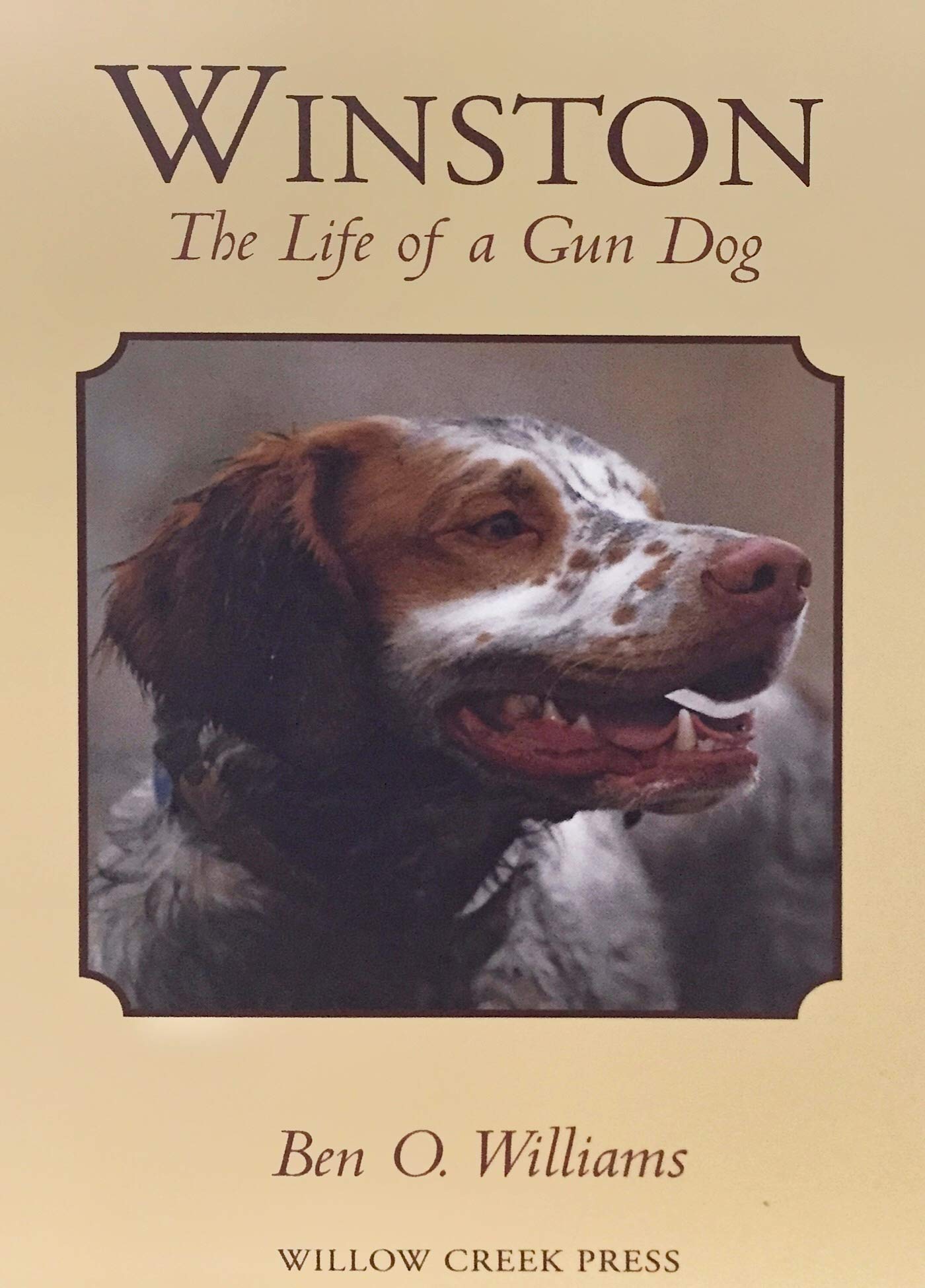 Winston: The Life of a Gun Dog: Williams, Ben O.: 9781572237056: Amazon ...
