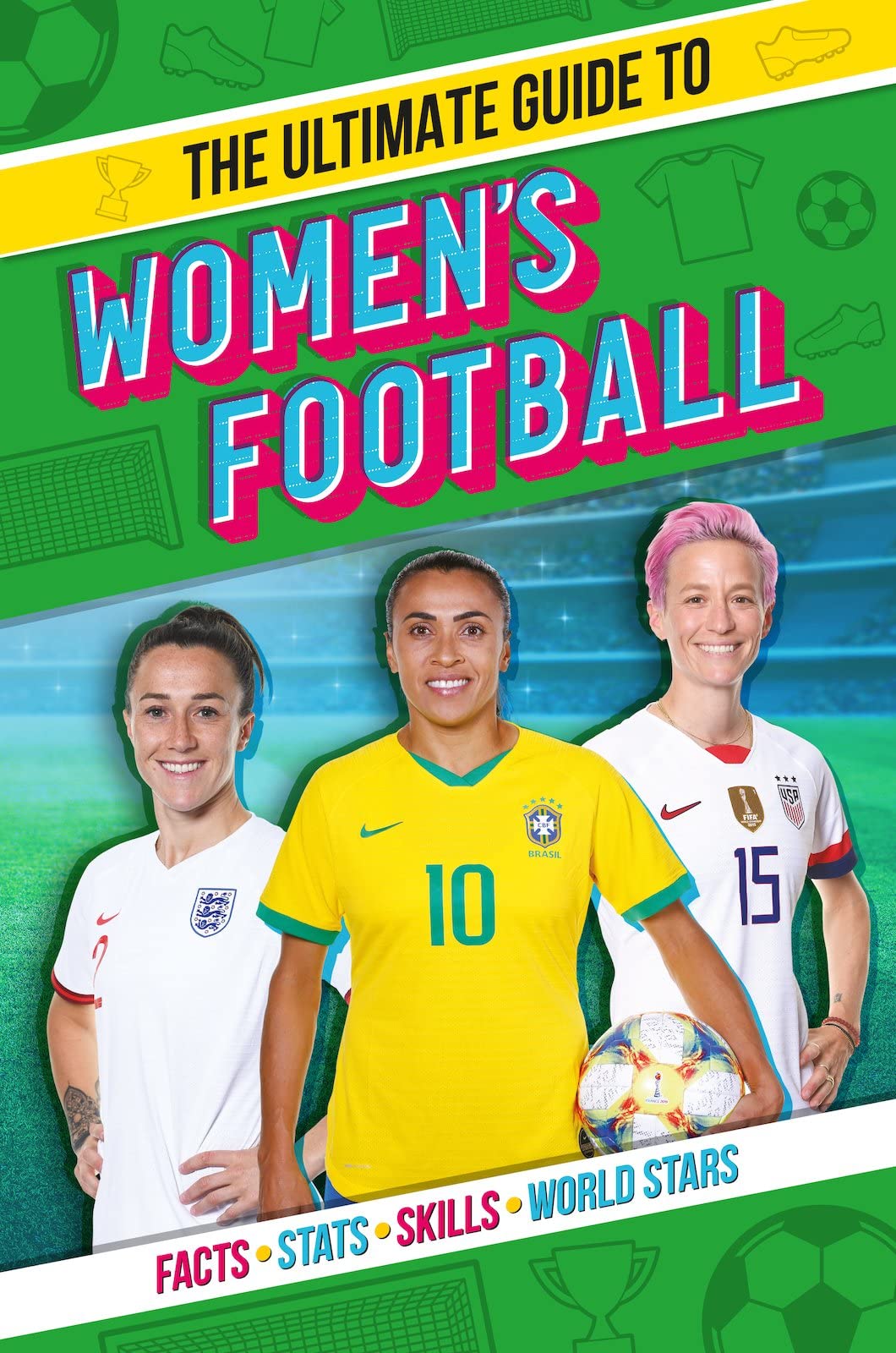 The Ultimate Guide to Women's Football : Stead, Emily: Amazon.co.uk: Books