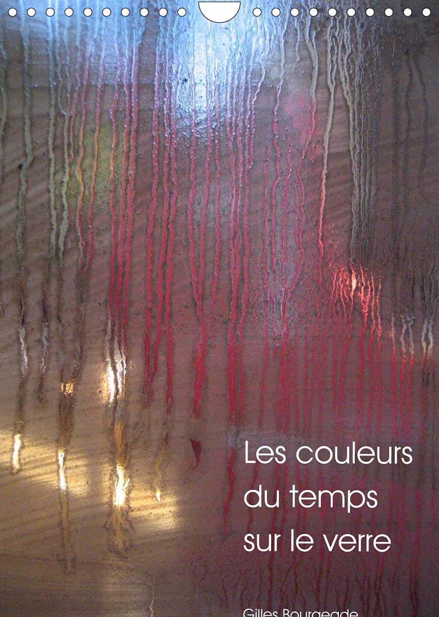 Buy Les couleurs du temps sur le verre (Calendrier mural 2022 DIN A4 ...