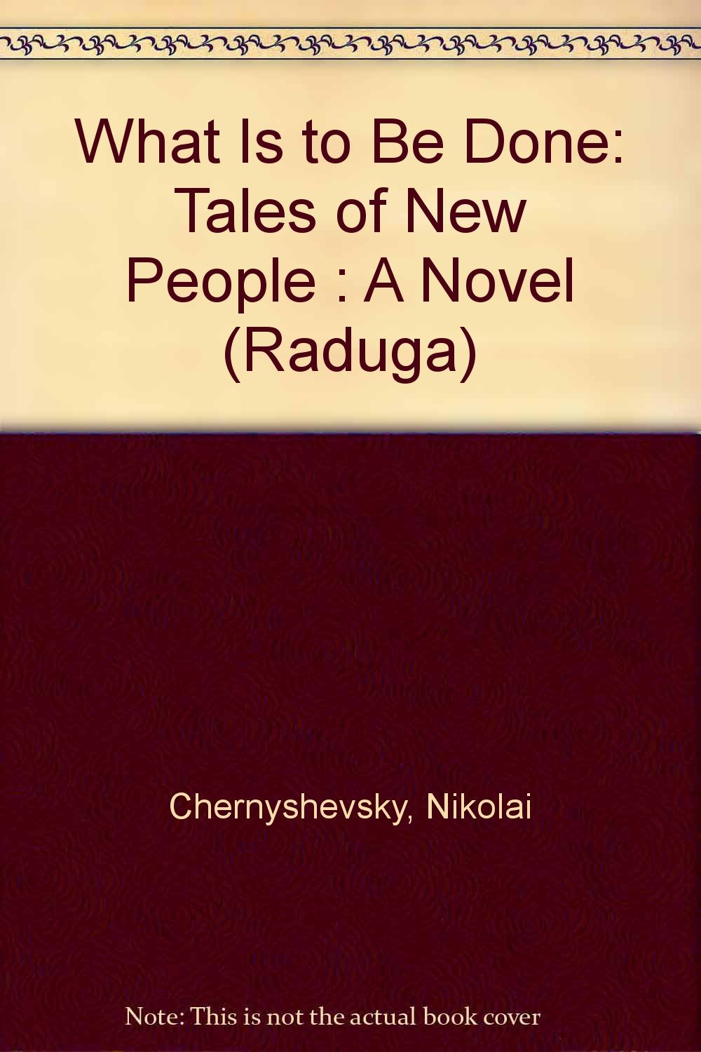 Buy What Is to Be Done: Tales of New People : A Novel (Raduga) Book ...