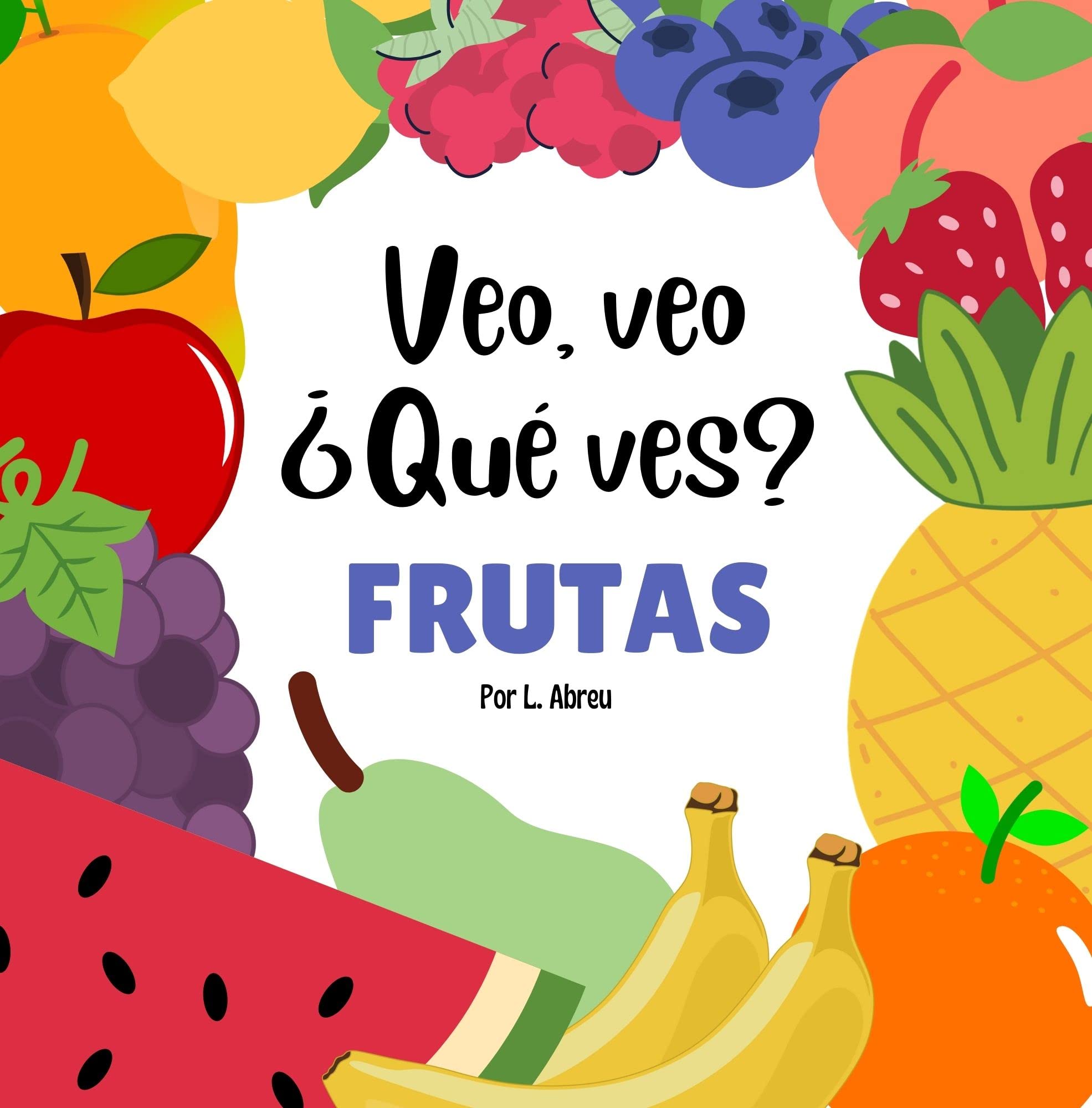 Buy Veo, veo ¿Qué ves? Frutas: Primeras Palabras En Español Para Niños ...