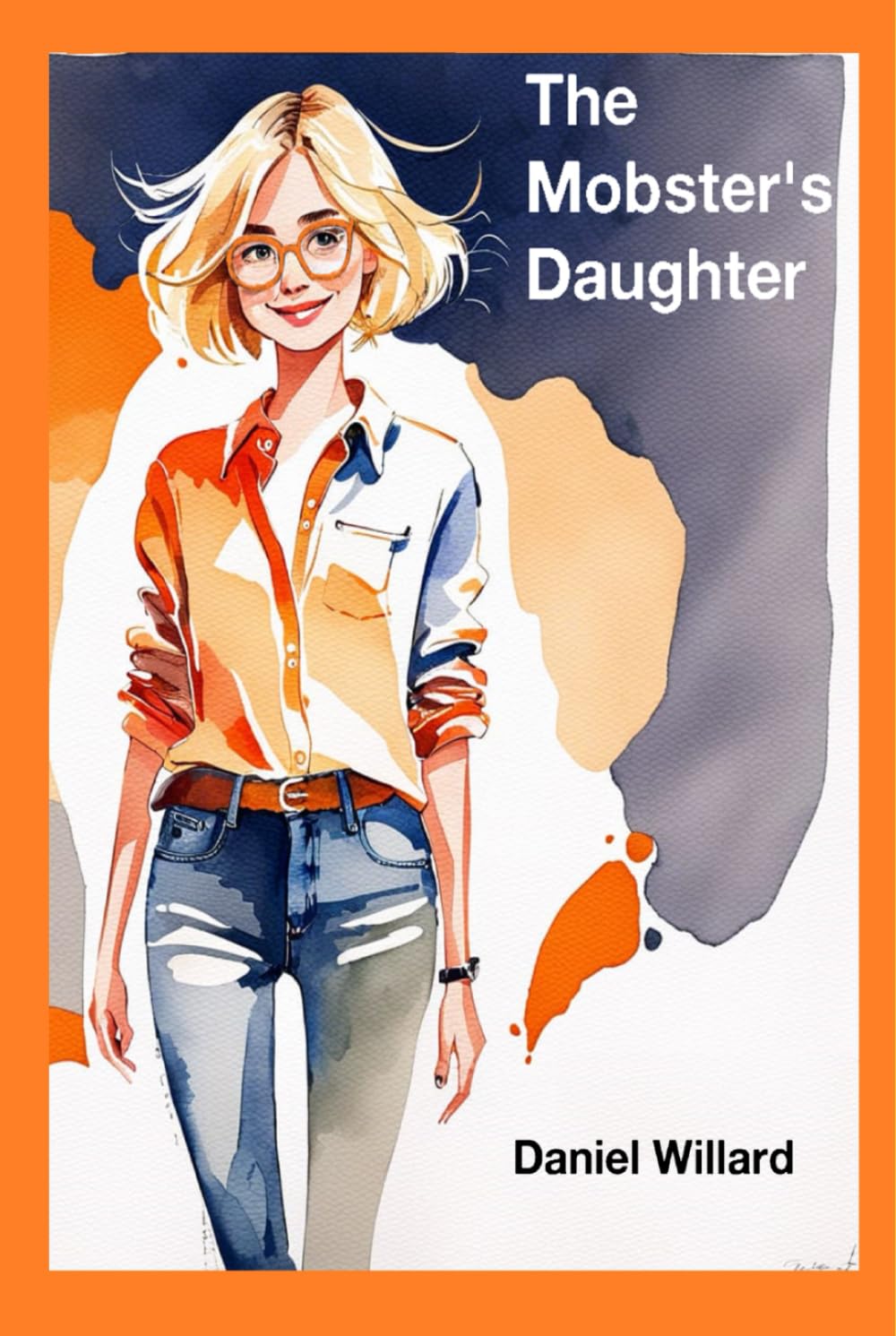 The Mobster's Daughter: Willard, Daniel: 9798346684879: Amazon.com: Books