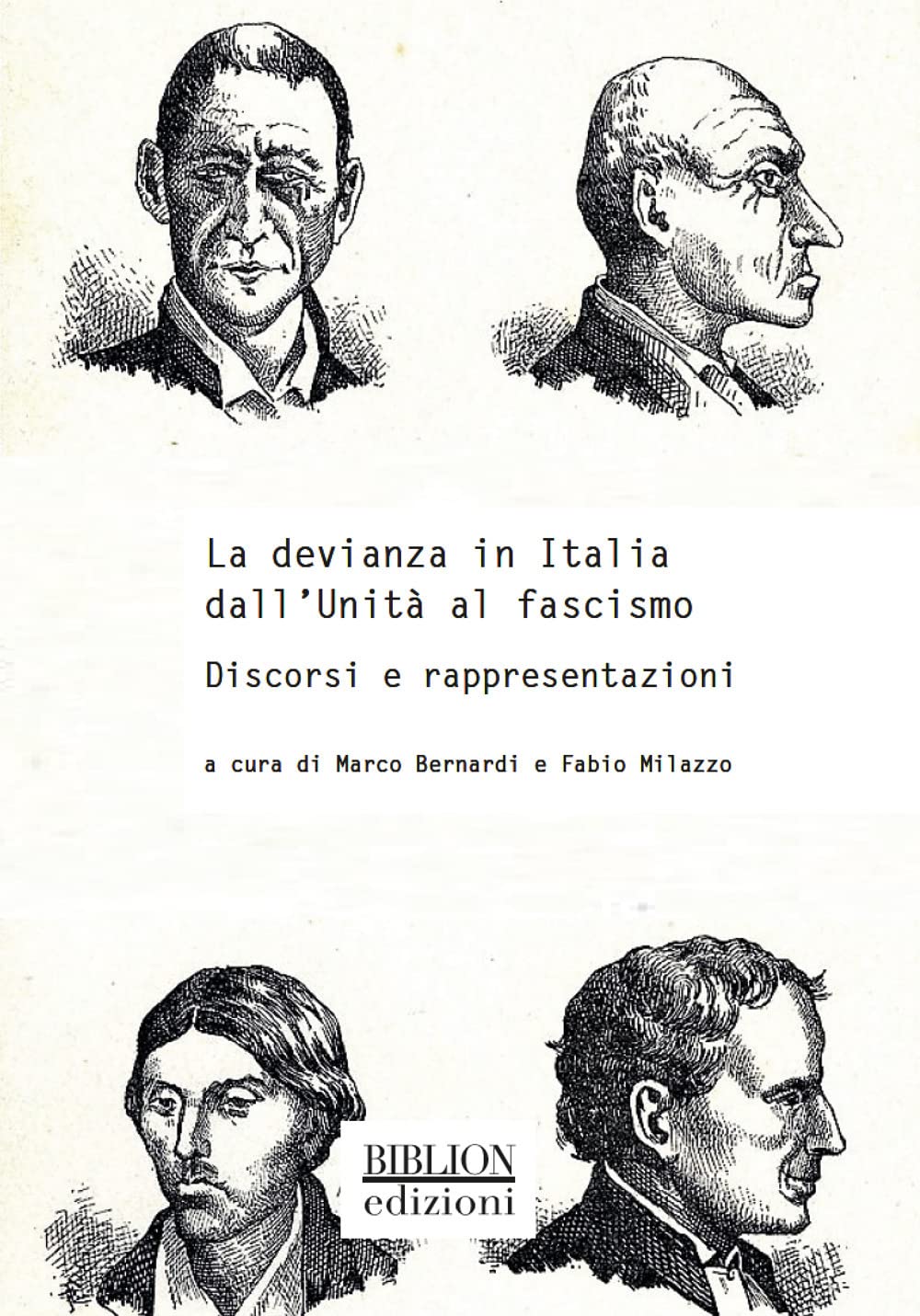 La devianza in Italia dall'Unità al fascismo. Discorsi e ...