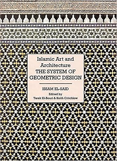 Islamic Art and Architecture: System of Geometric Design: Amazon.co.uk ...