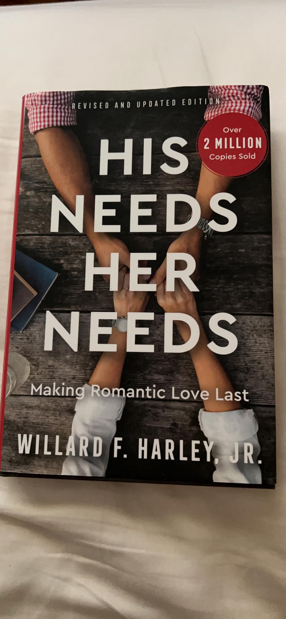 His Needs, Her Needs: Making Romantic Love Last (How to Identify and ...