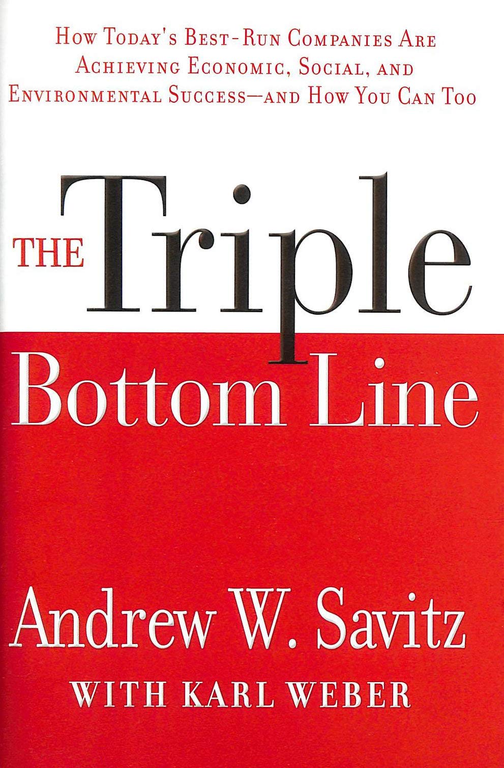 The Triple Bottom Line: How Today's Best-Run Companies Are Achieving ...