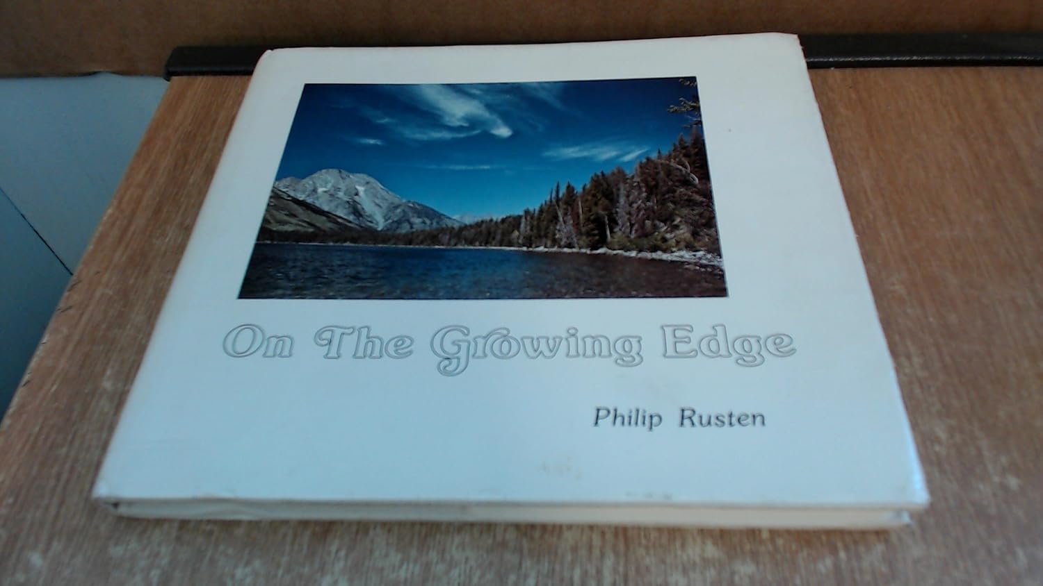 On the Growing Edge: Text and Photographs: Rusten, Philip, Illustrated ...