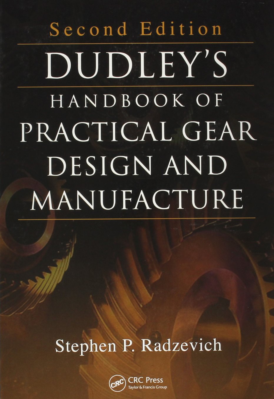 Dudley's Handbook of Practical Gear Design and Manufacture, Second ...