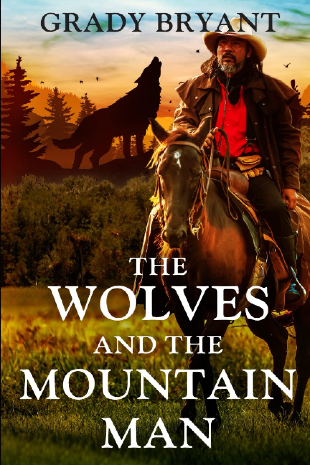 The Wolves And The Mountain Man: A Mountain Man Adventure: Bryant ...