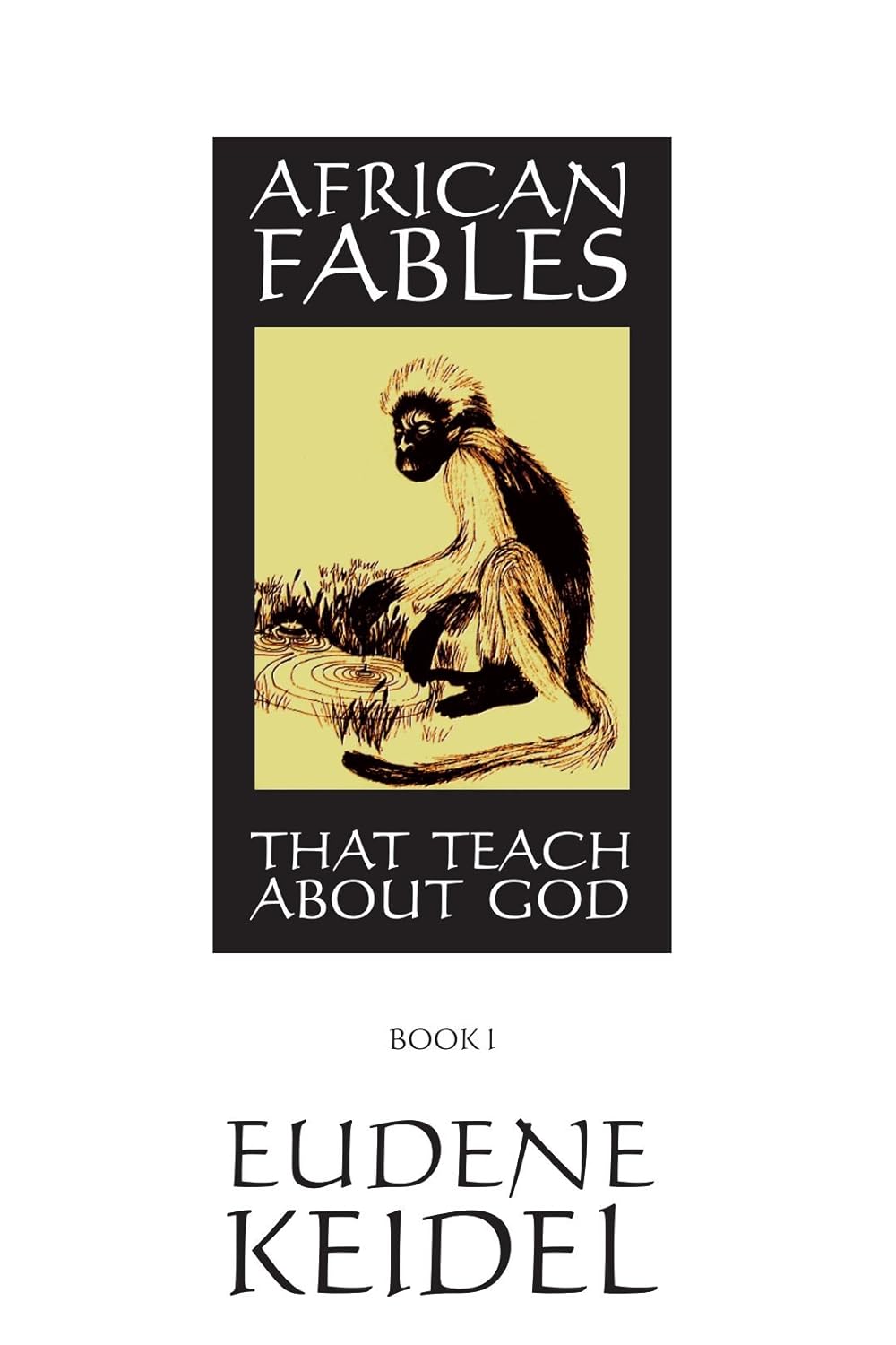 African Fables: That Teach About God: Amazon.co.uk: Keidel, Eudene ...