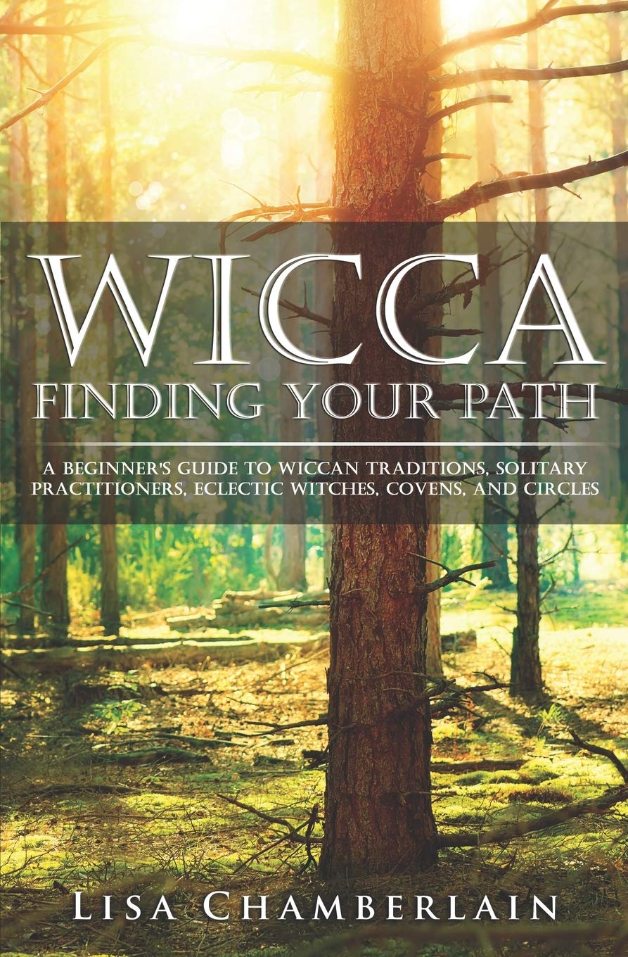 Wicca Finding Your Path: A Beginner’s Guide to Wiccan Traditions ...