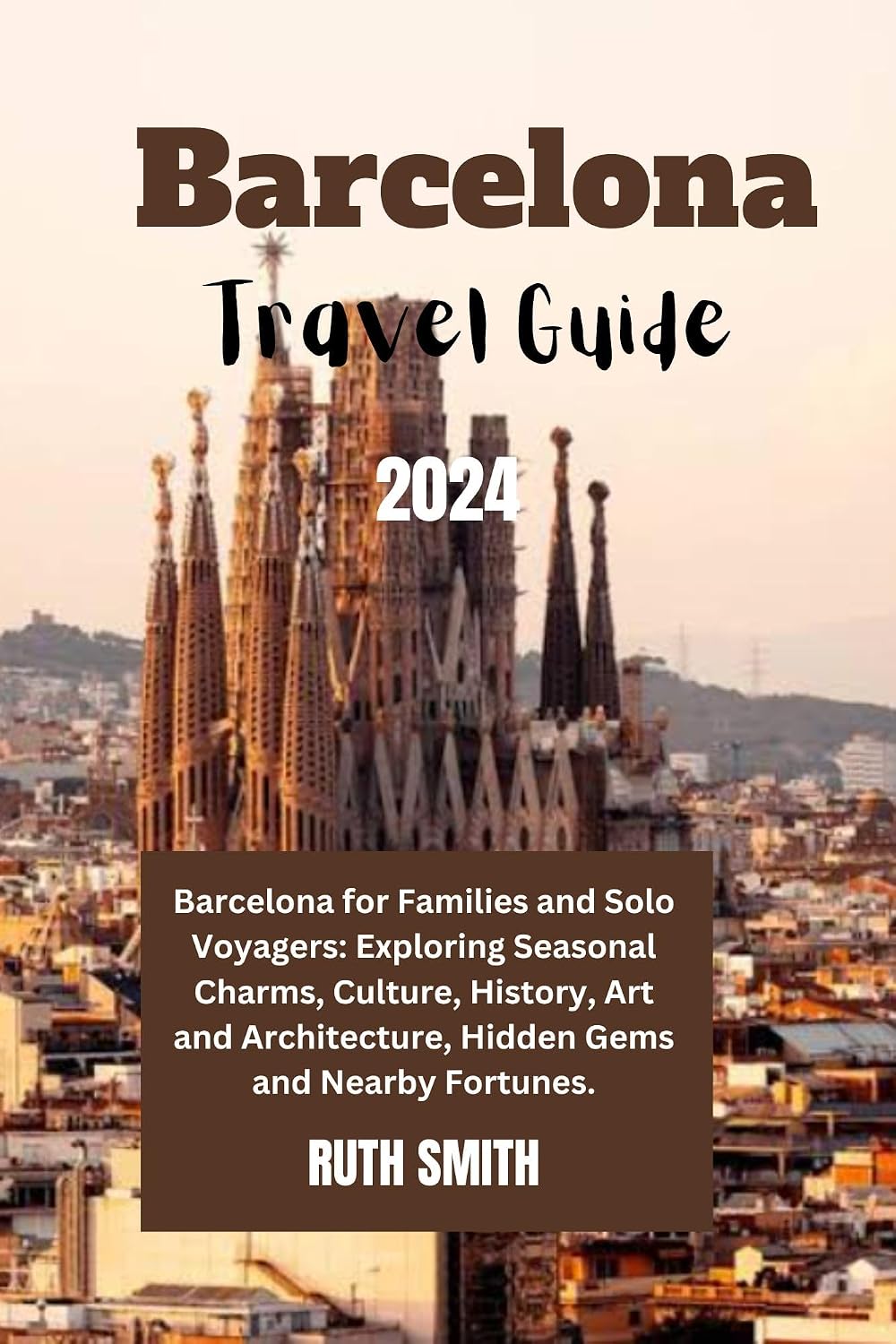 Amazon.com: Barcelona Travel Guide 2024: Barcelona for Families and ...