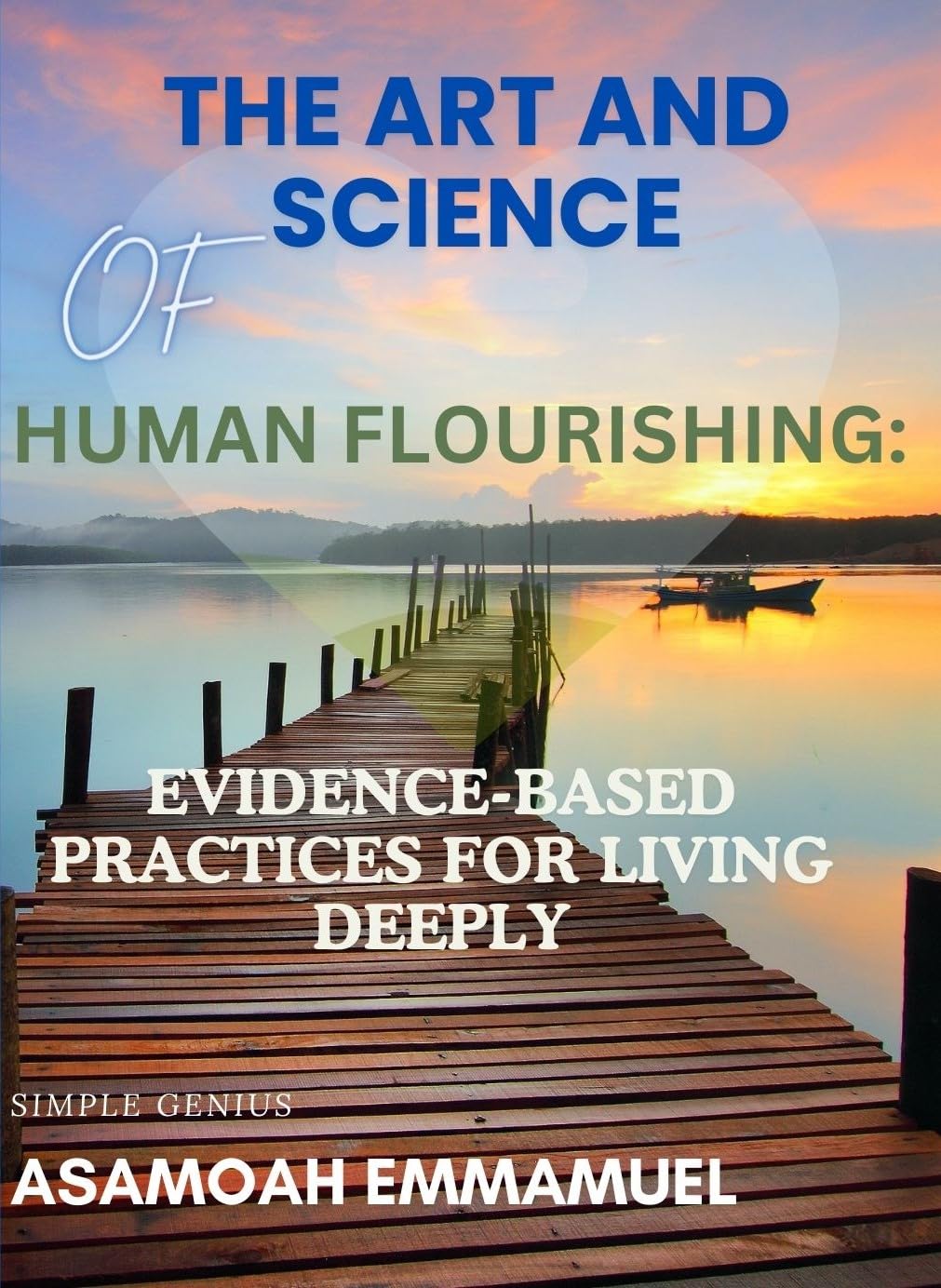 Amazon.com: THE ART AND SCIENCE OF HUMAN FLOURISHING: EVIDENCE-BASED ...