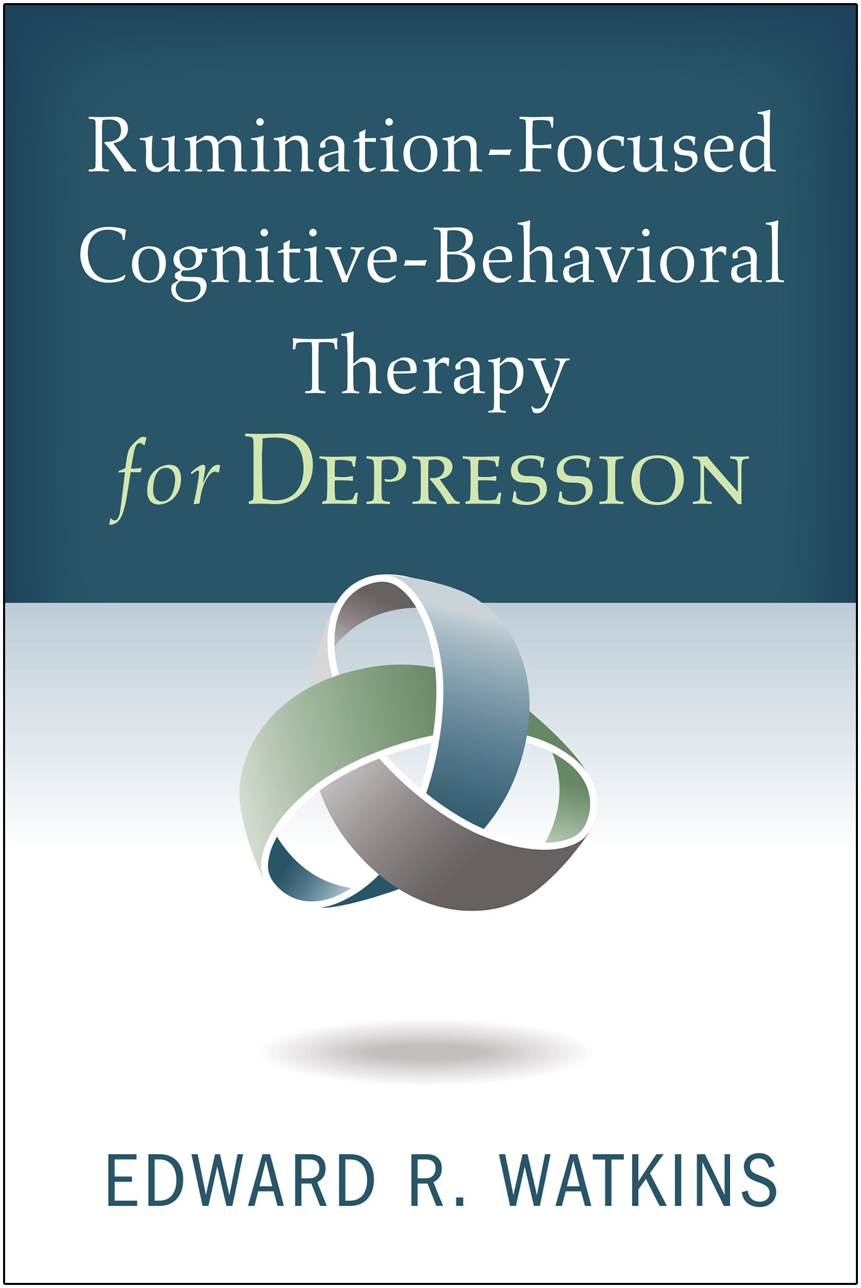 Rumination-Focused Cognitive-Behavioral Therapy for Depression: Amazon ...