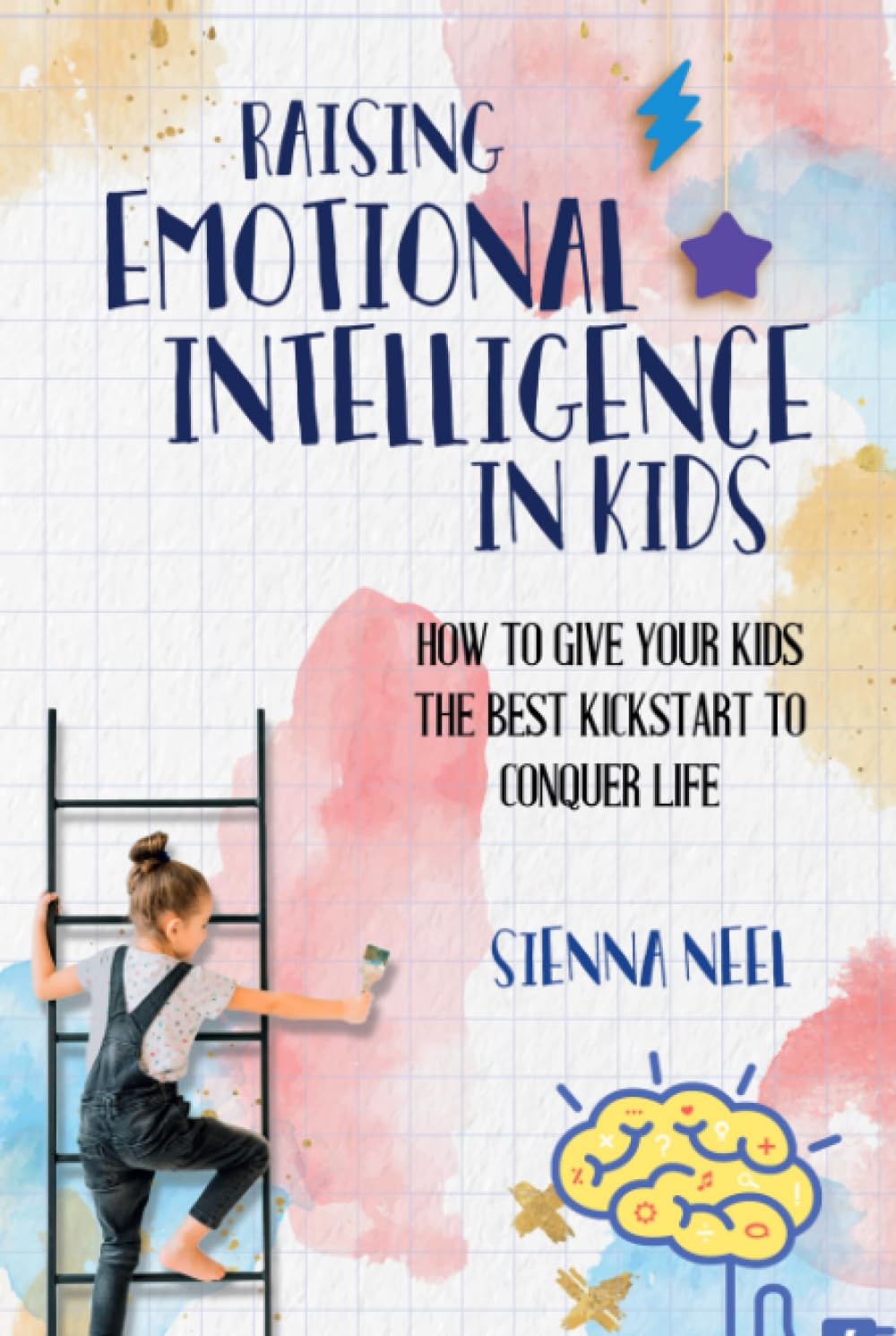 Raising Emotional Intelligence in Kids: How to Give Your Kids the Best ...