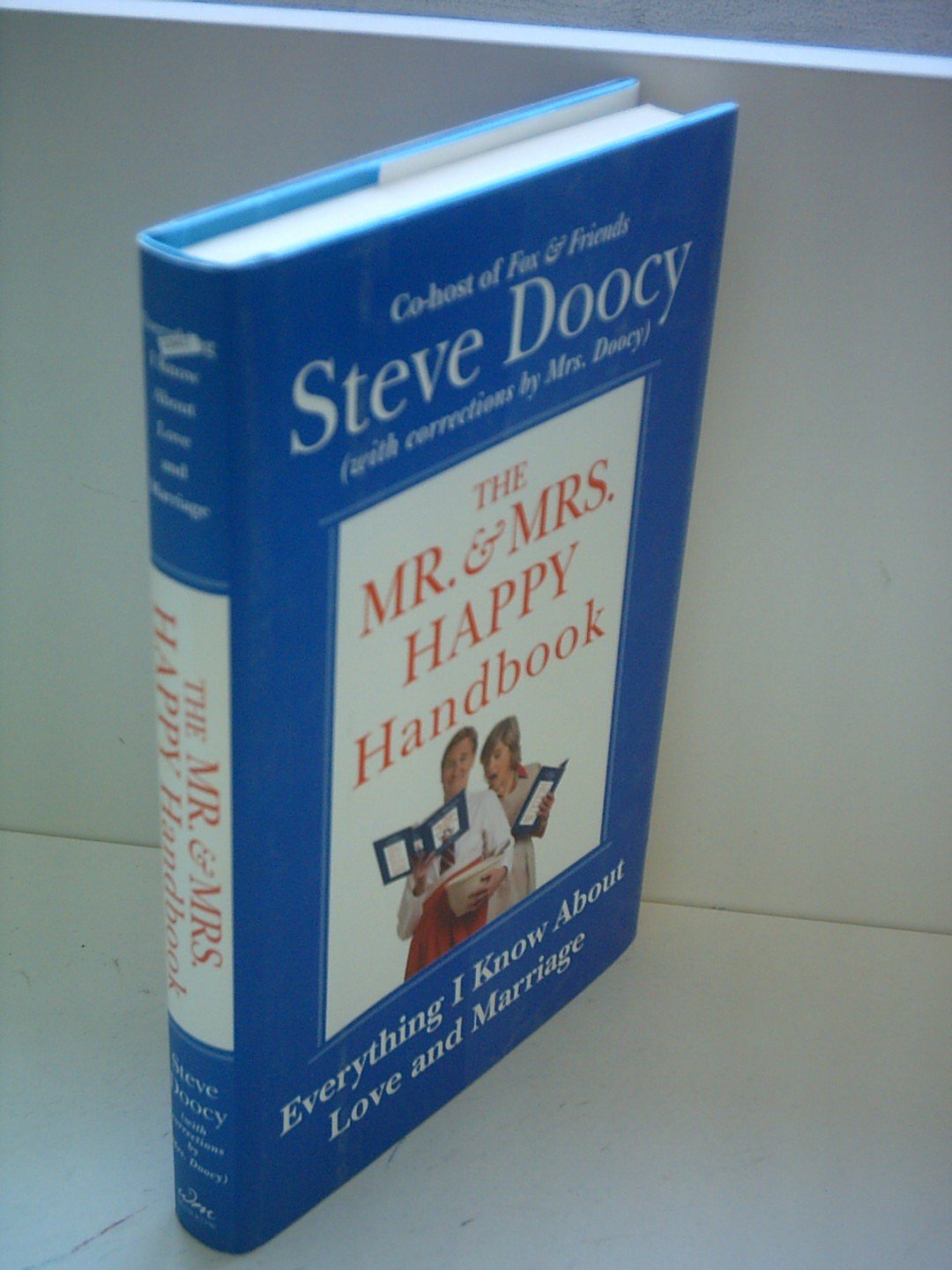 The Mr. & Mrs. Happy Handbook: Everything I Know About Love and ...