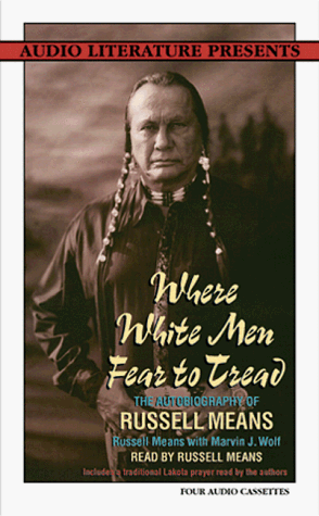 Where White Men Fear to Tread: The Autobiography of Russell Means: Wolf ...