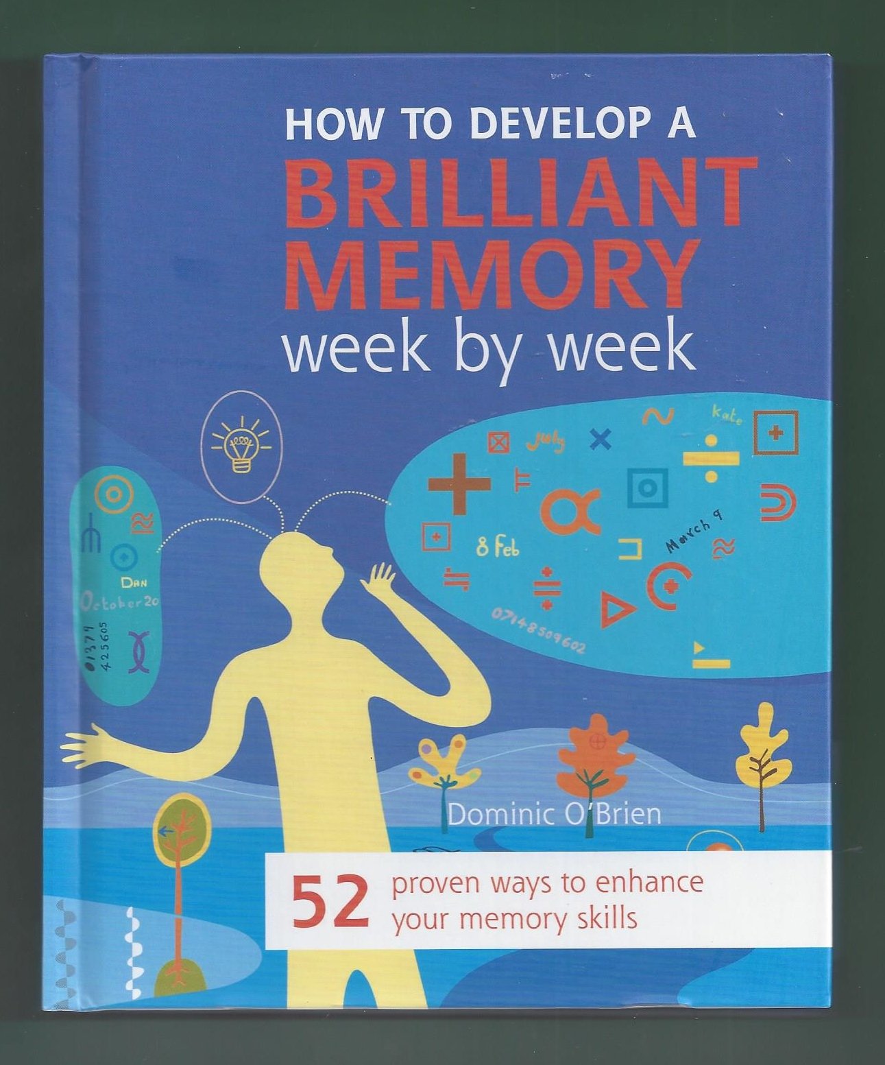 How To Develop a Brilliant Memory week by week: Dominic O'Brien ...