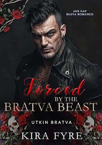 Amazon.com: Forced by the Bratva Beast: Age Gap Mafia Romance (Utkin Bratva Book 2) eBook : Fyre ...