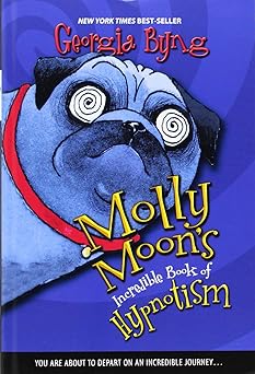 Amazon.com: Molly Moon's Incredible Book of Hypnotism (Molly Moon, 1 ...