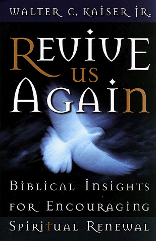 Revive Us Again: Biblical Insights for Encouraging Spiritual Renewal ...