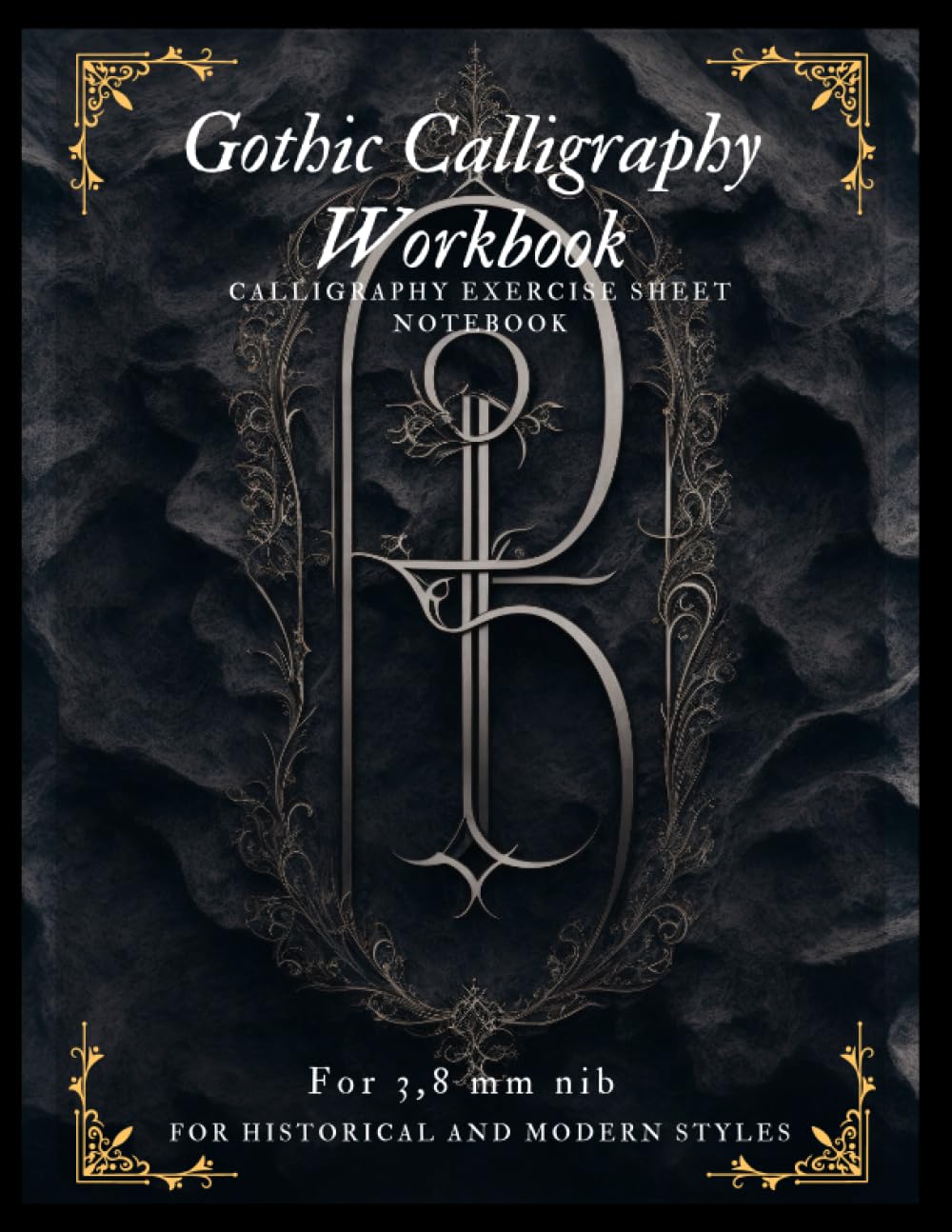 Gothic Calligraphy Workbook: Black lettering exercise sheet notebook ...