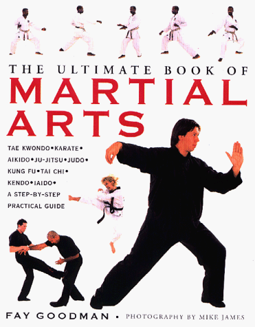 The Ultimate Book of Martial Arts: Goodman, Fay: 9781859677780: Amazon ...