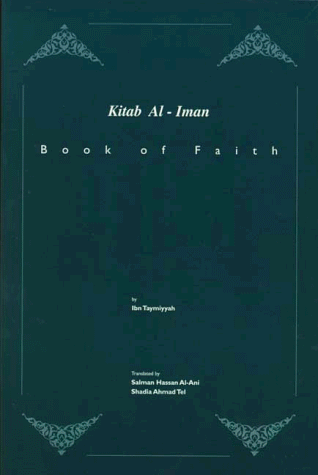 Kitab Al-Iman: Book of Faith: Taymiyyah, Ibn, Al-Ani, Salman Hassan ...
