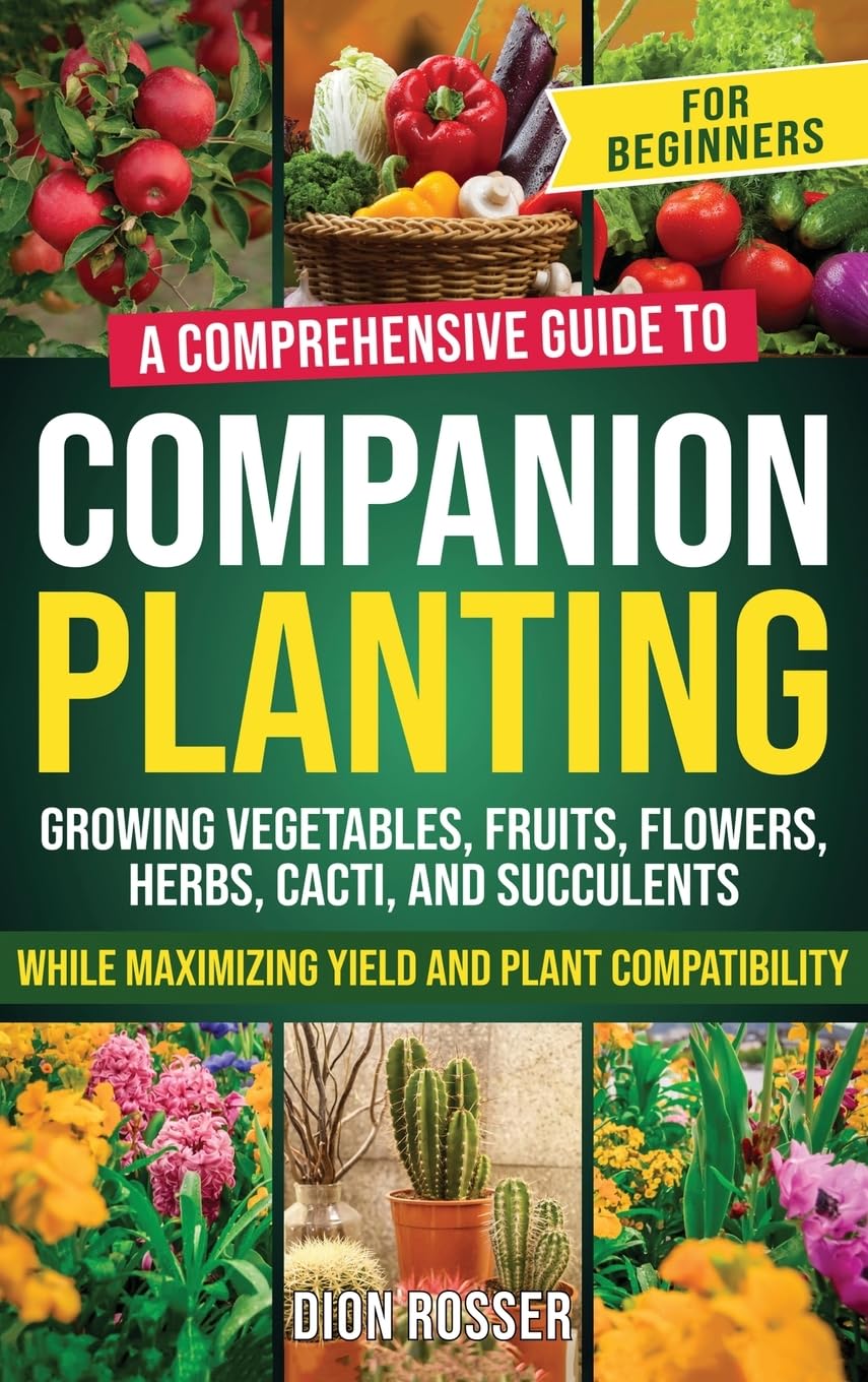 Companion Planting for Beginners: A Comprehensive Guide to Growing ...
