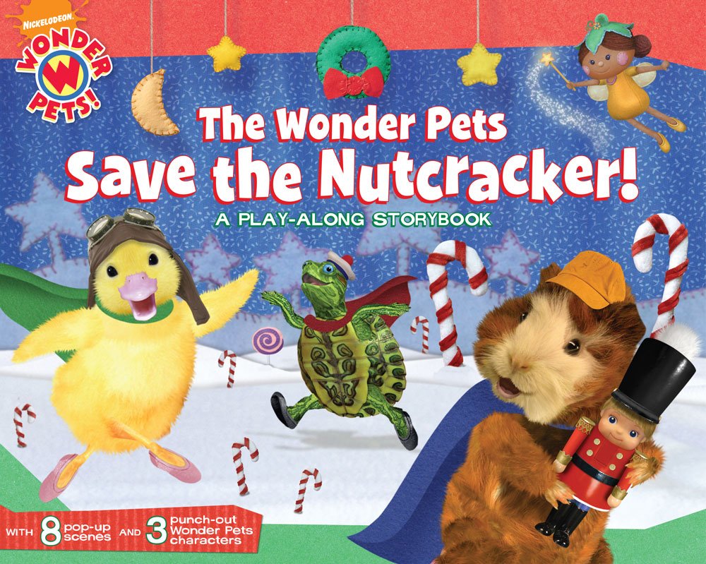 The Wonder Pets Save the Nutcracker!: A Play-Along Storybook : Little ...